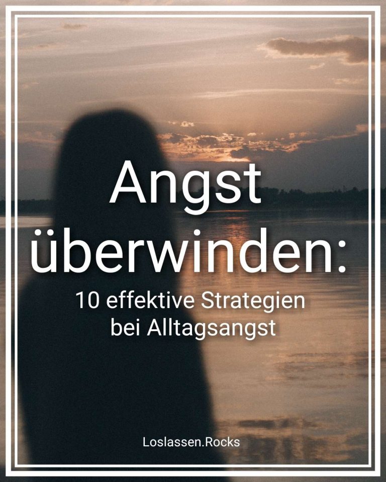 Angst überwinden: 10 effektive Strategien bei Alltagsangst ( Klar ...